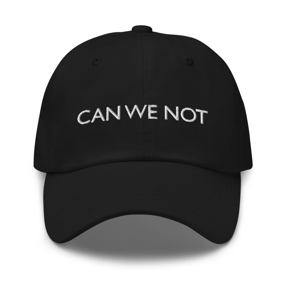 CAN WE NOT Baseball Cap – Waterfrontgeneral